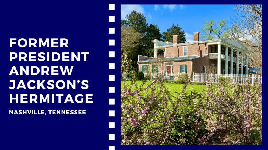 Exploring Andrew Jackson’s Hermitage